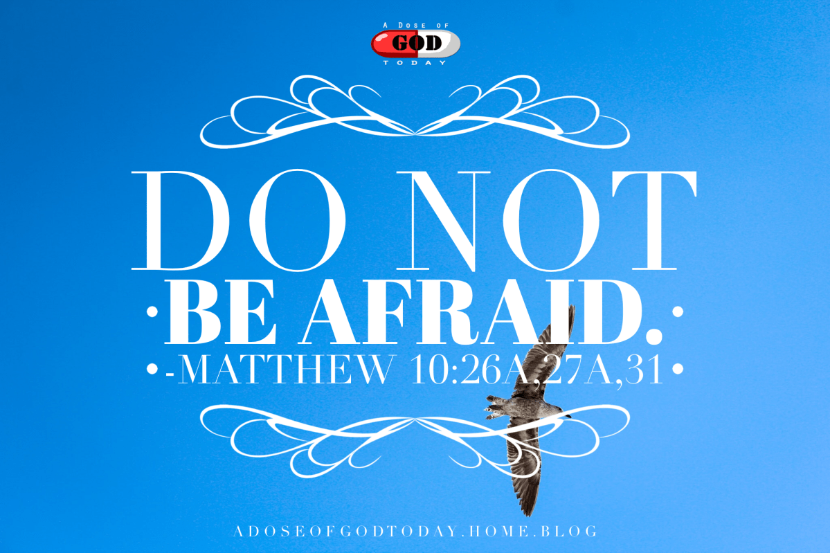 Do not be afraid, says the Lord – A DOSE OF GOD TODAY