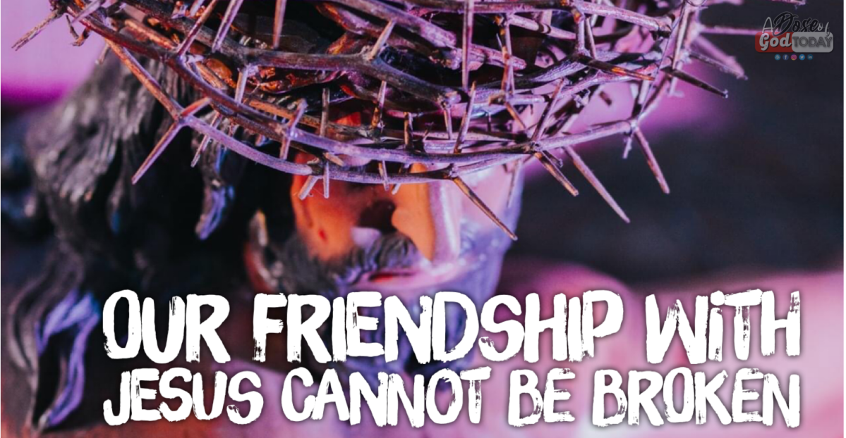 God’s Caress of Mercy and Friendship – Part 2 – A DOSE OF GOD TODAY